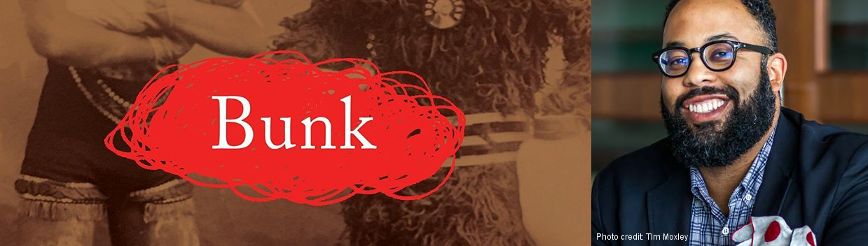 Bunk: The Rise of Hoaxes, Humbug, Plagiarists, Phonies, Post-Facts, and ...